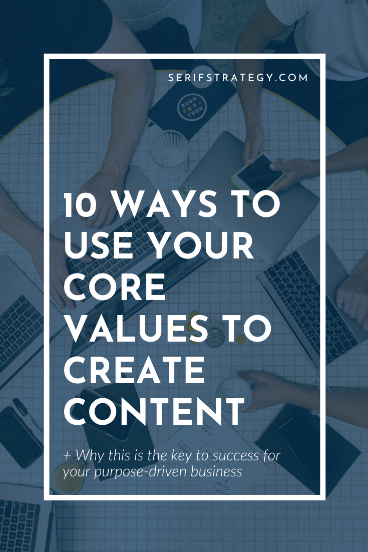 How to use your core values to create content - serifstrategy.com